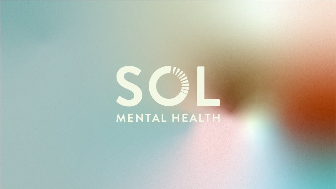 Welcome to SOL Mental Health | Redefining What's Possible in Mental ...