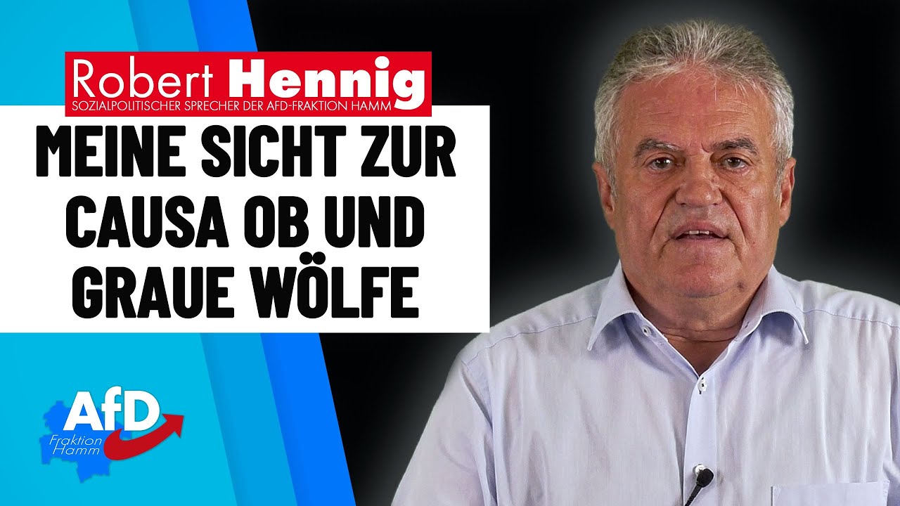 Meine Sicht zur Causa OB und Graue Wölfe | Robert Hennig - AfD-Fraktion Hamm - YouTube