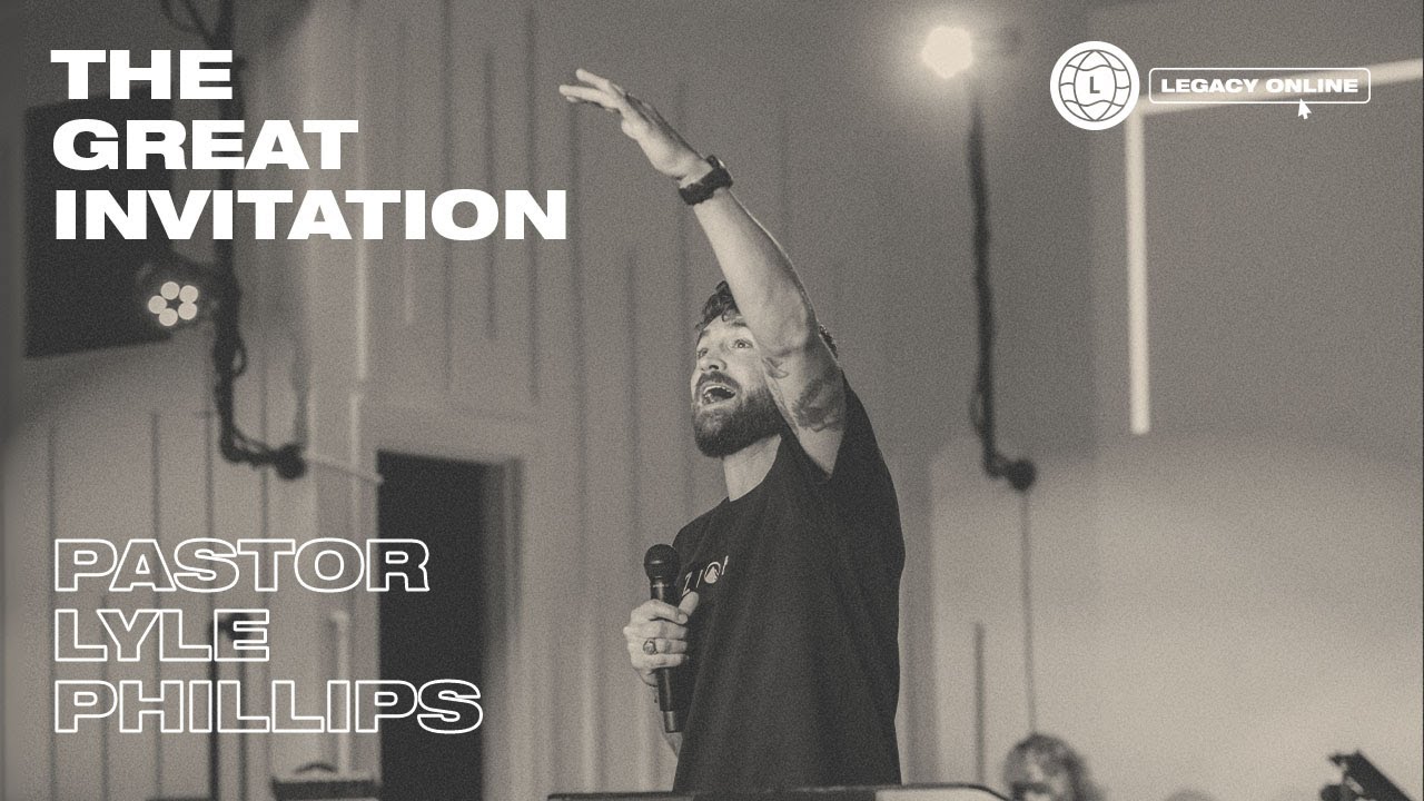 The Great Invitation | Pastor Lyle Phillips - YouTube