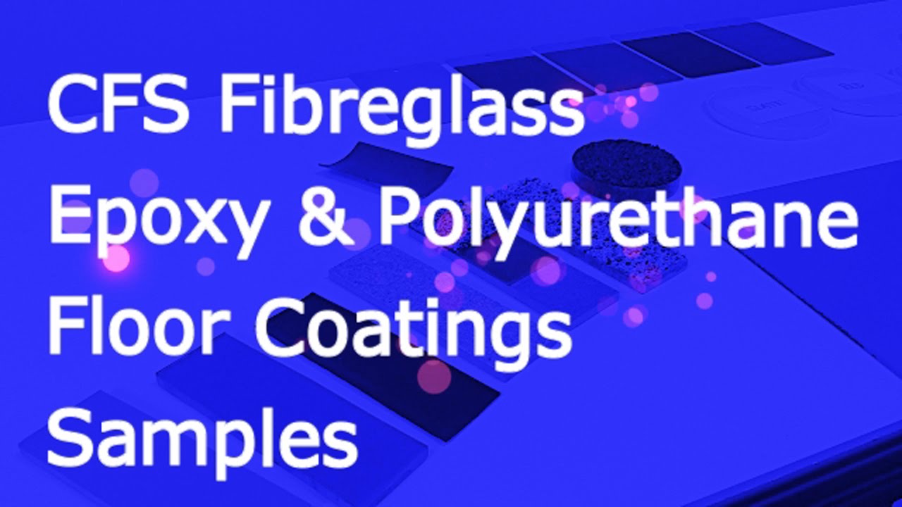 CFS Fibreglass Epoxy & Polyurethane Floor Coatings Samples - YouTube