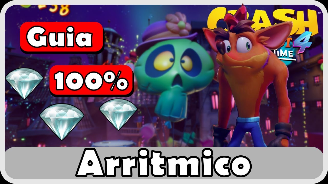 GUIA 100% Arritmico💎TODAS las GEMAS | CRASH BANDICOOT 4 - YouTube