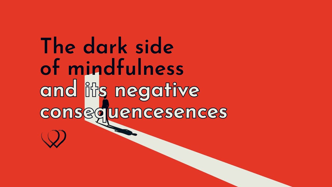 The dark side of mindfulness and its negative consequences #psychology ...
