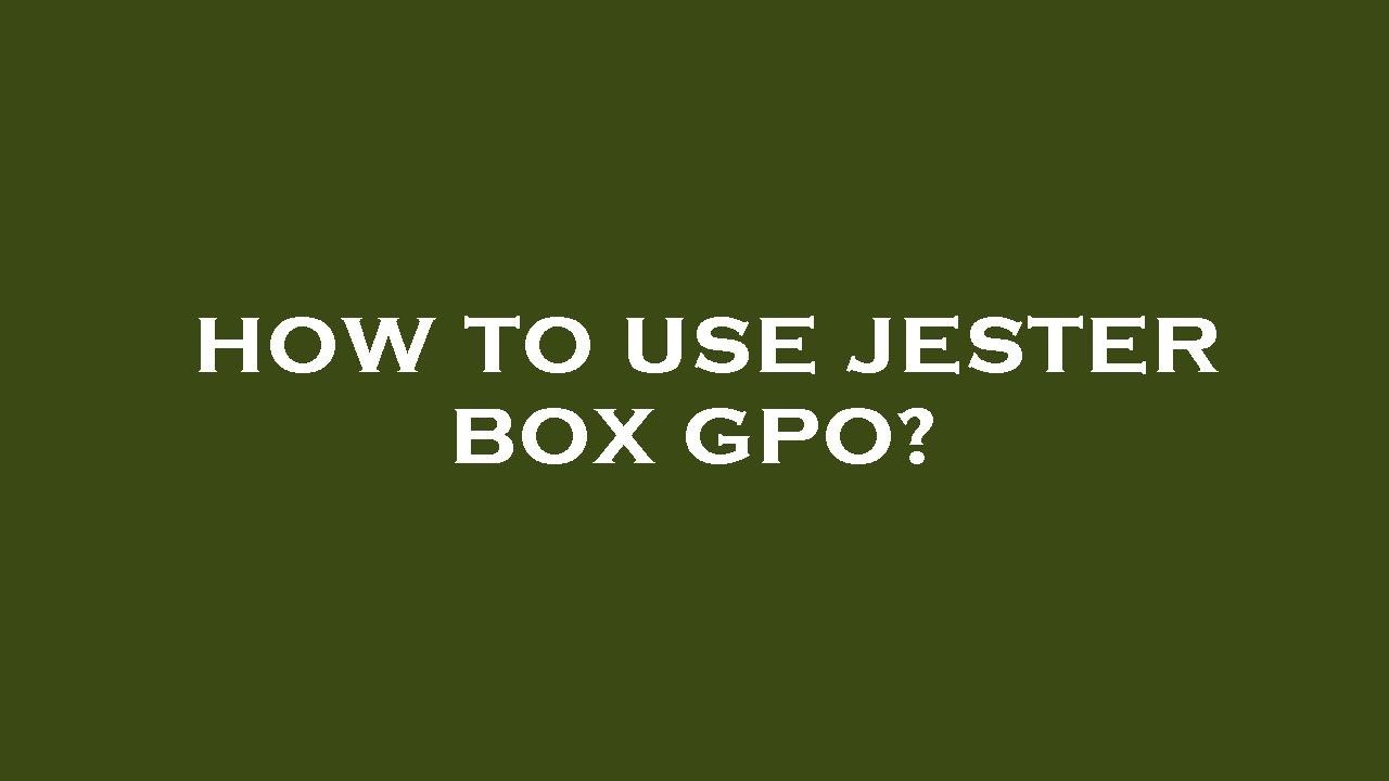 How to use jester box gpo? - YouTube