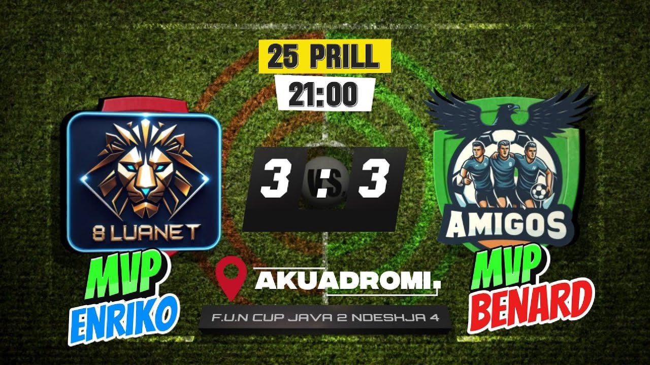 F.U.N CUP JAVA 2 NDESHJA 4 8 LUANËT VS AMIGOS 3-3 GOLAT 25PRILL 9PM ...