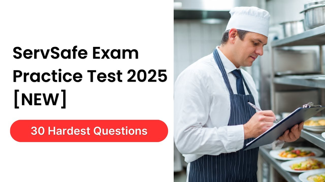 ServSafe Exam Practice Test 2025 [NEW] 30 Hardest Questions & Answers ...
