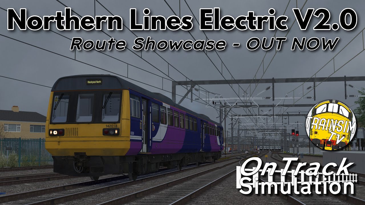 Train Simulator Classic: Northern Lines Electric V2.0 | OUT NOW! - YouTube