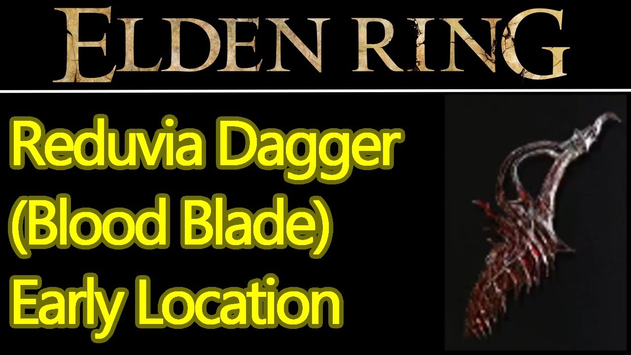 Elden Ring dagger location, Reduvia Blood Blade, best early game weapon ...
