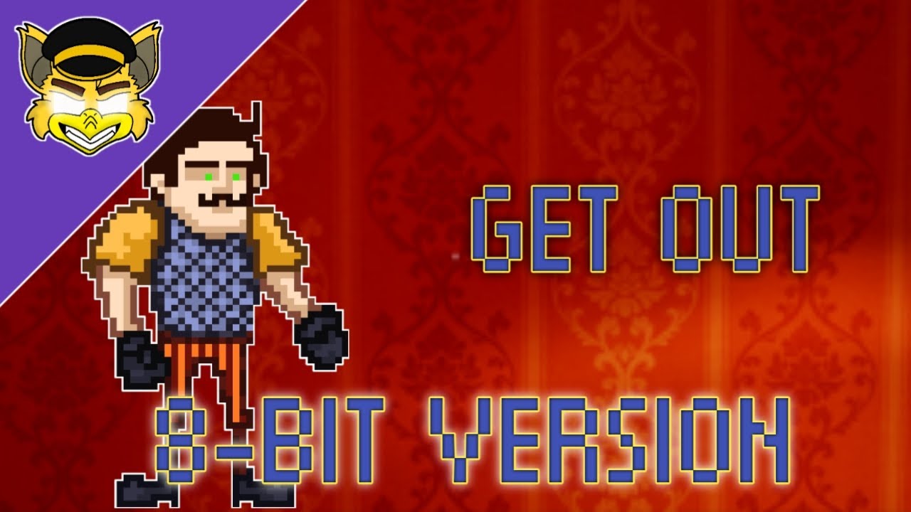 Get Out (8-bit Version) | Hello Neighbor| DAGames | RaptorWader - YouTube