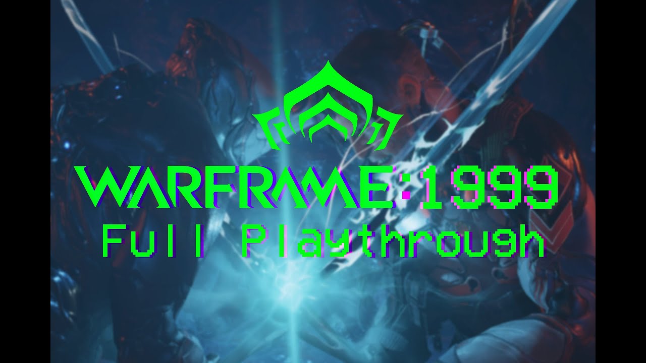Warframe: 1999 | Warframe Full Playthrough - YouTube