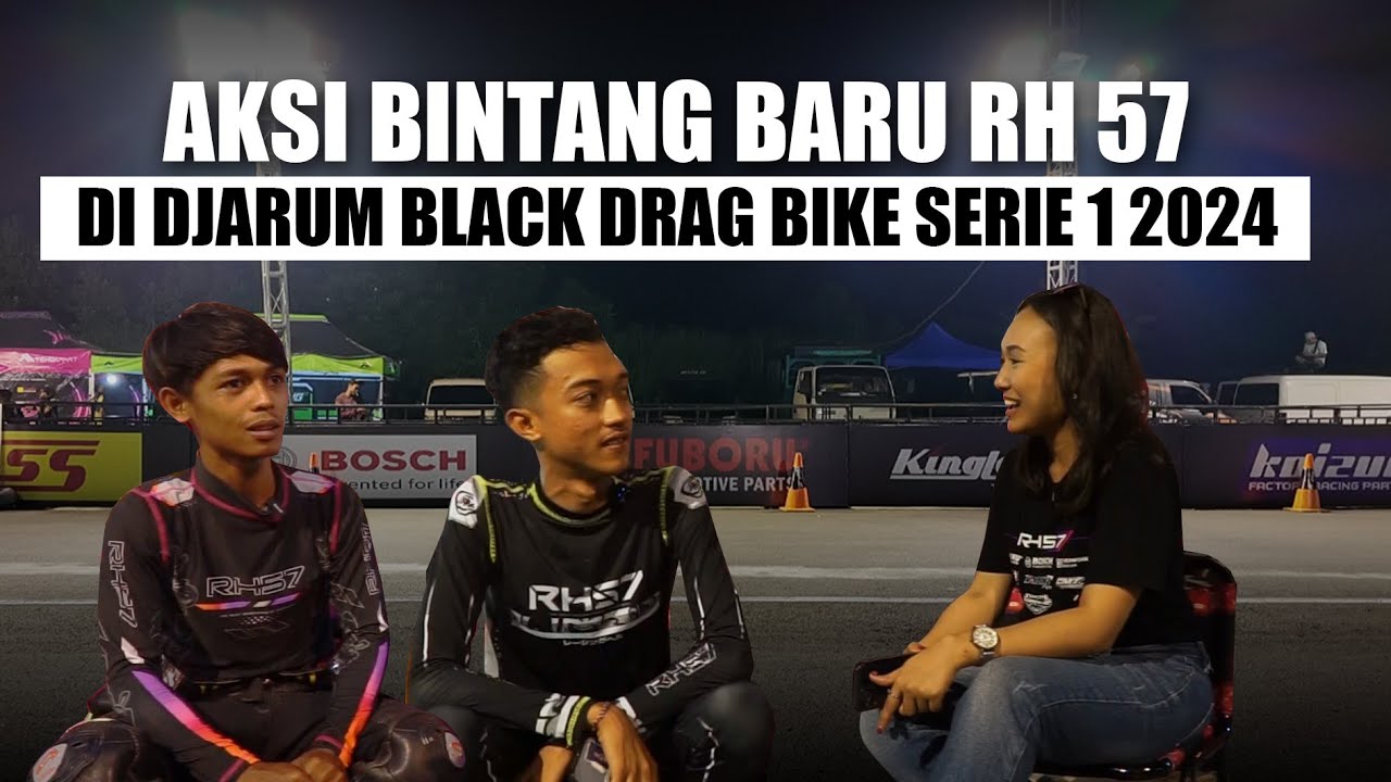 AKSI BINTANG BARU RH57 l DI DJARUM BLACK DRAG BIKE SERIE 1 2024 - YouTube
