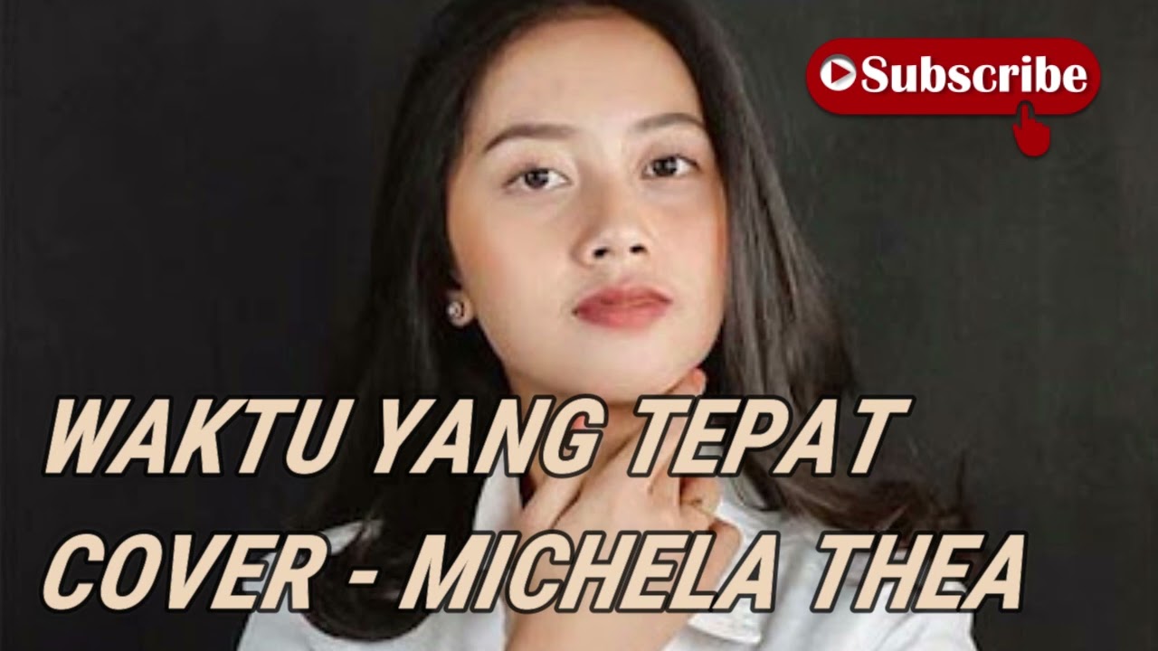 WAKTU YANG TEPAT - COVER BY MICHELA THEA - YouTube