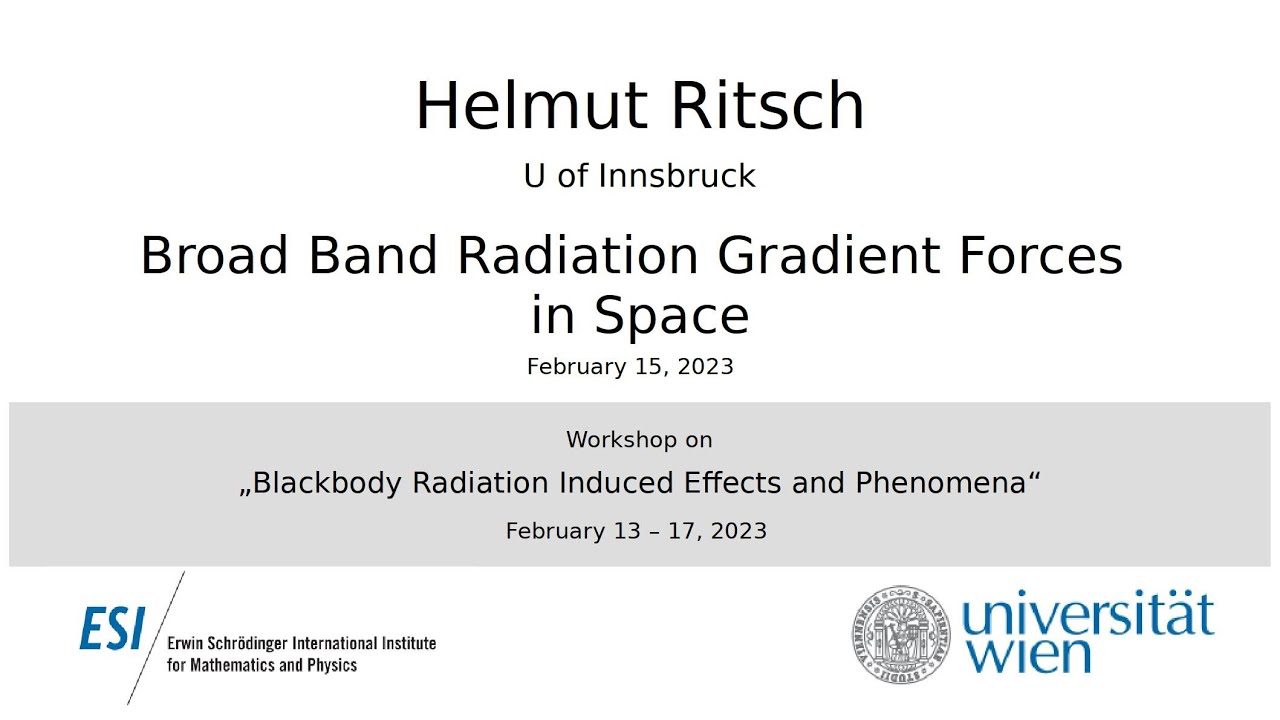 Helmut Ritsch - Broad Band Radiation Gradient Forces in Space - YouTube