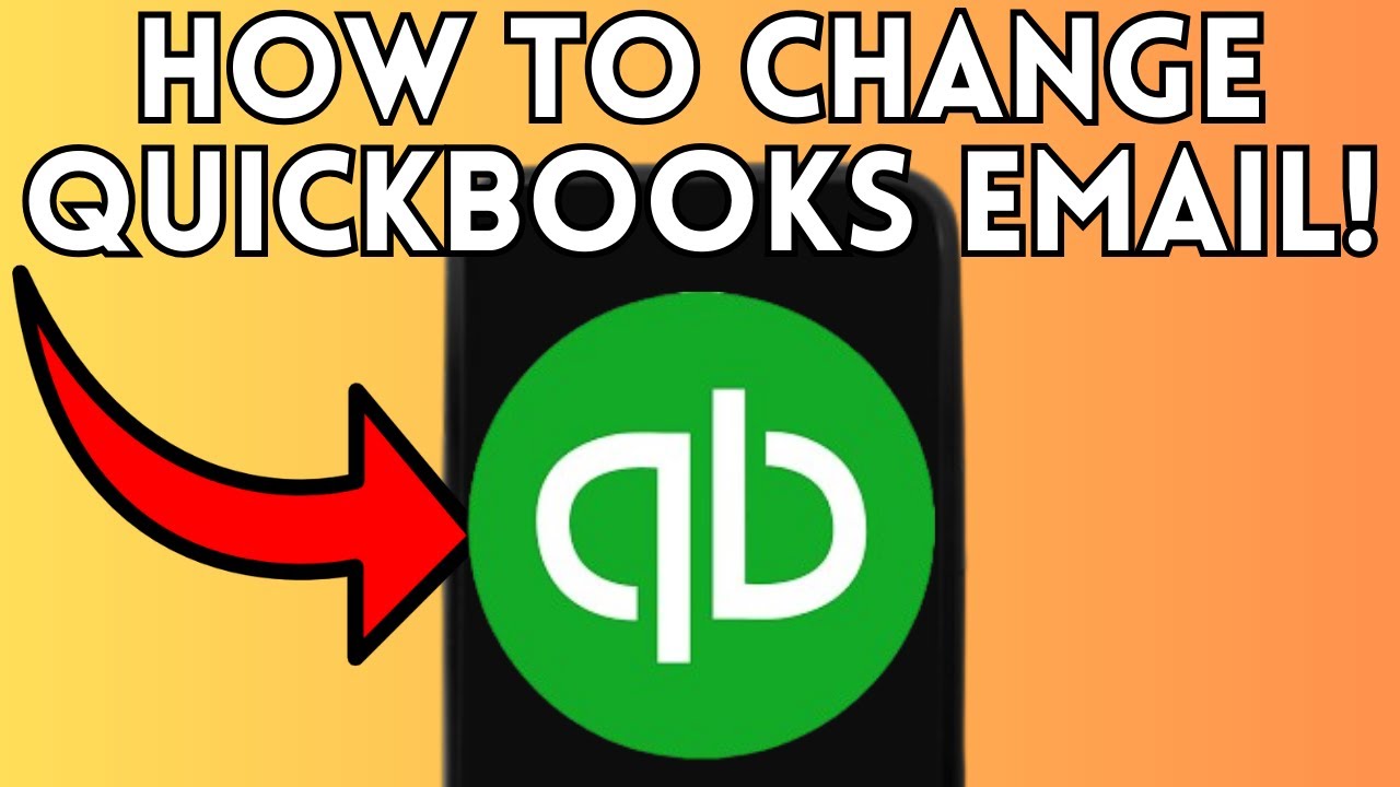 NEW! HOW TO CHANGE QUICKBOOKS EMAIL (FULL GUIDE) 2025 - YouTube