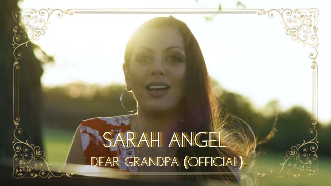 Sarah Angel - Dear Grandpa (Official Music Video) - YouTube