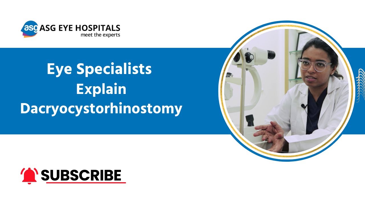 Our Eye Specialists Explain Dacryocystorhinostomy (DCR) A Procedure To ...