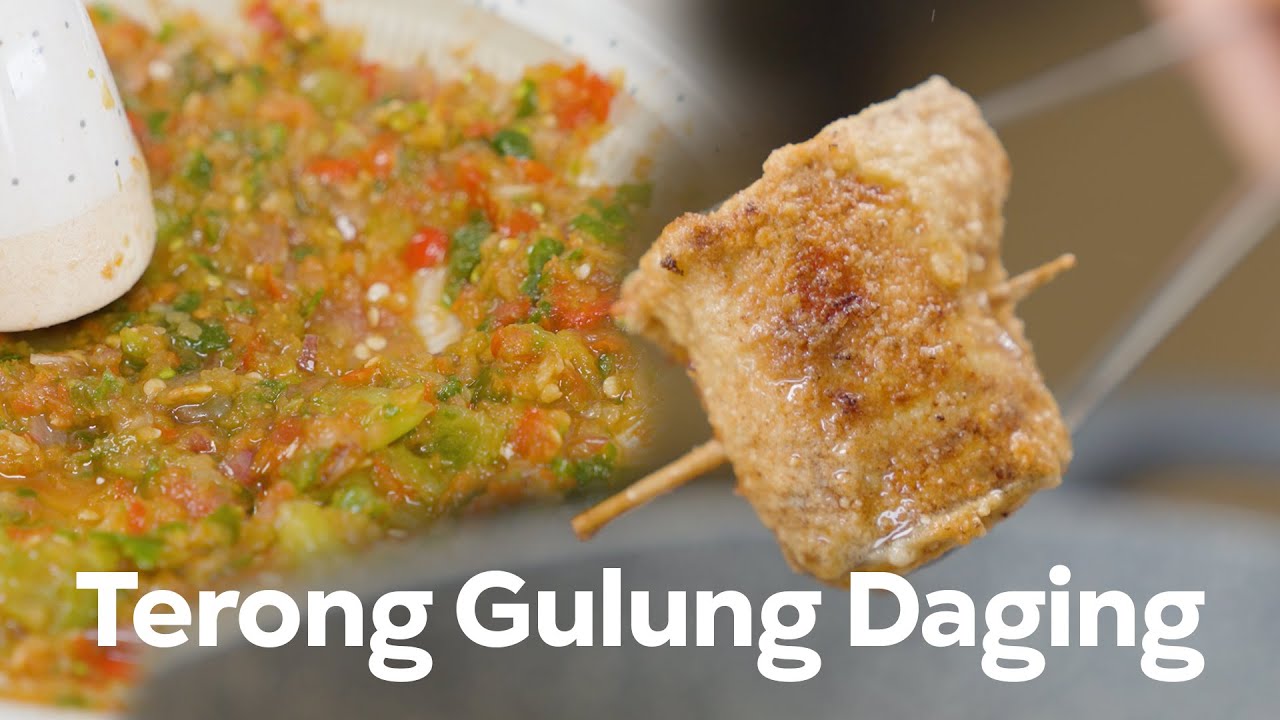 RESEP TERONG GULUNG DAGING PAKE SAMBEL PECAK ! - YouTube