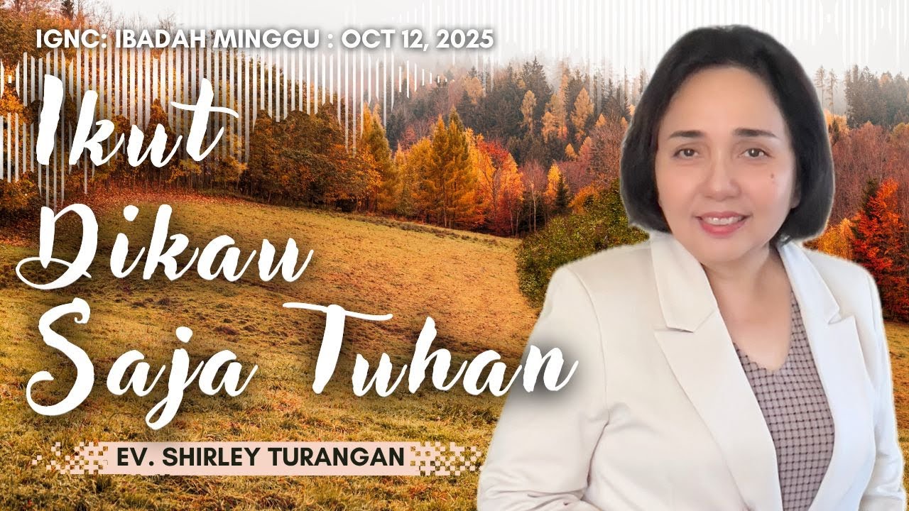IKUT DIKAU SAJA TUHAN | EV. SHIRLEY TURANGAN | IBADAH MINGGU | OCT 12 ...
