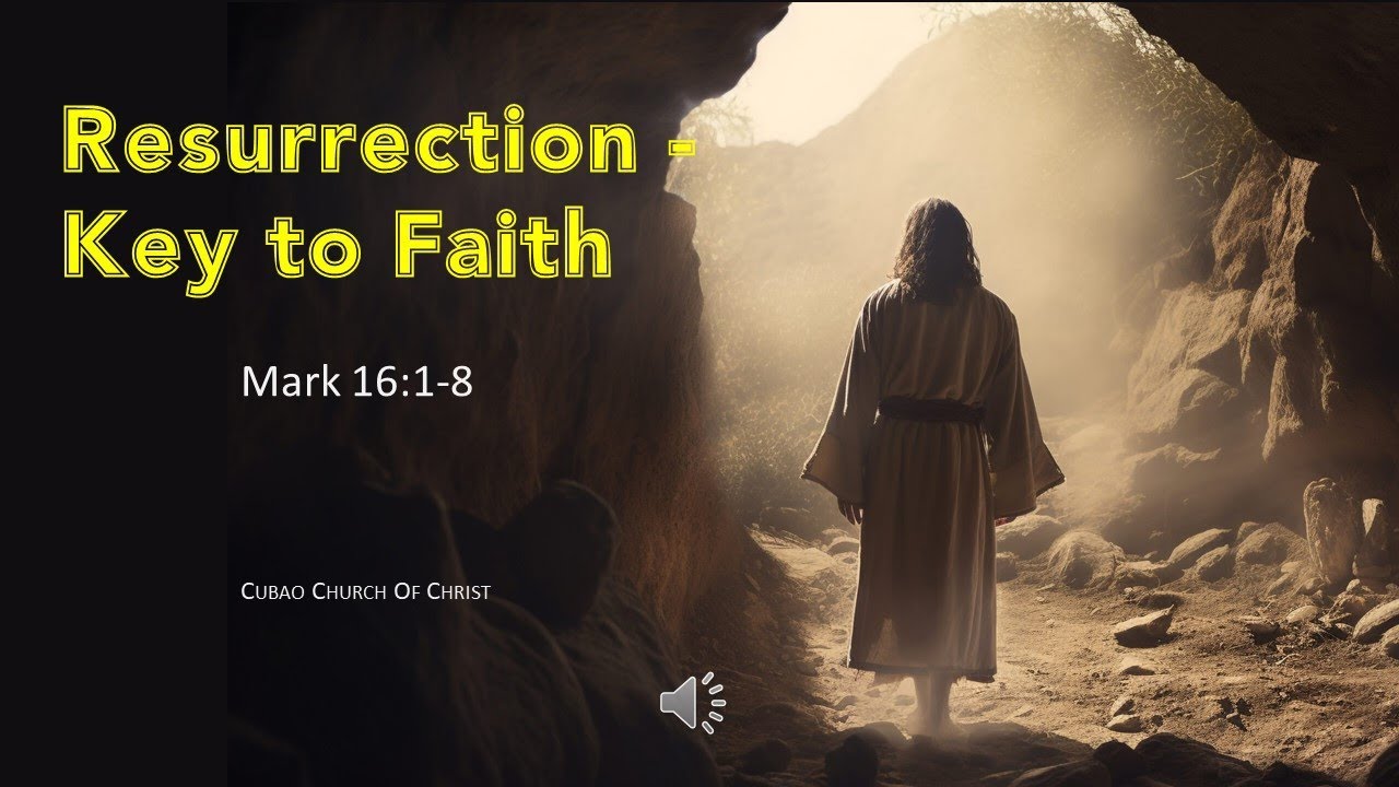 RESURRECTION - KEY TO FAITH Mark 16:1-8 - YouTube
