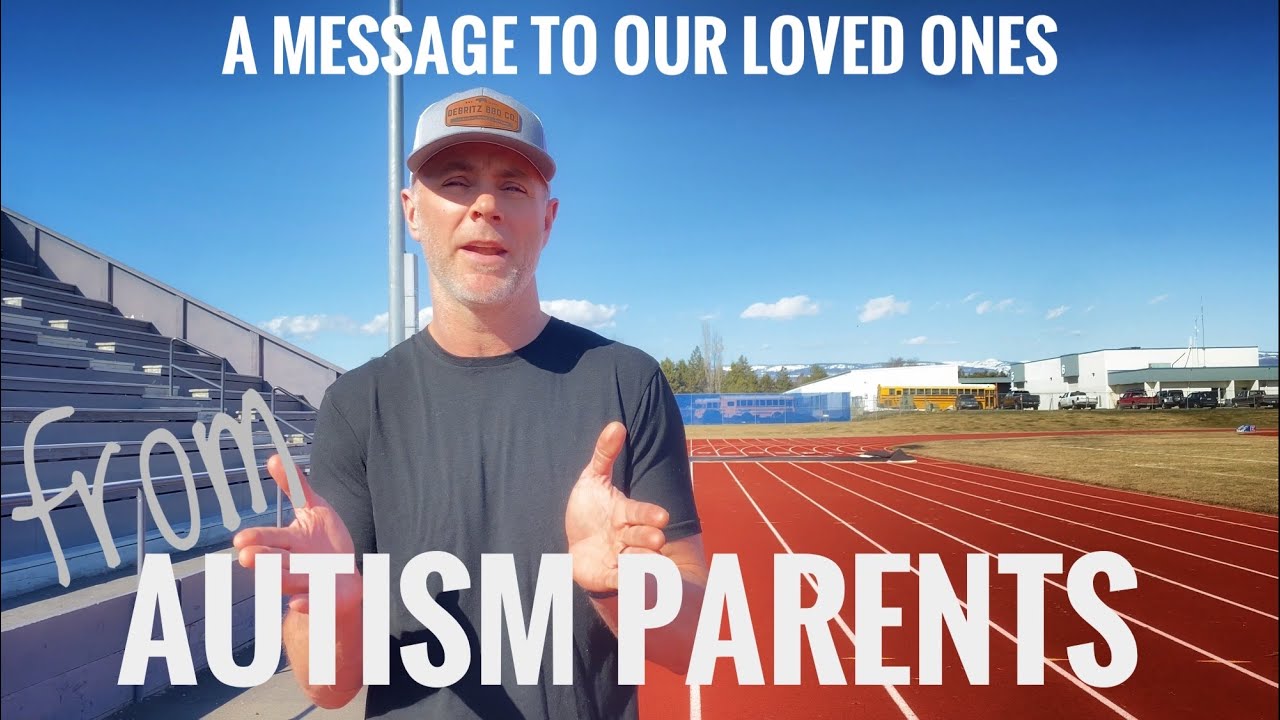 A Message to Our Loved Ones - Autism Parents - YouTube