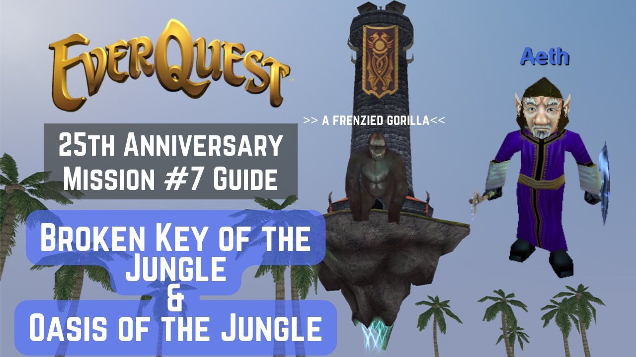 Broken Key of the Jungle and Oasis of the Jungle Guide - Everquest's 7th Anniversary Tower ...