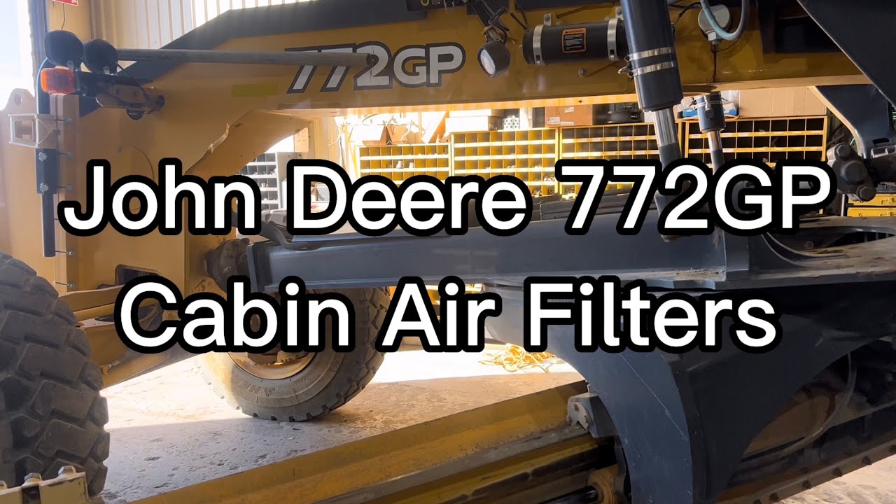John Deere 772GP Cabin Air Filters - YouTube