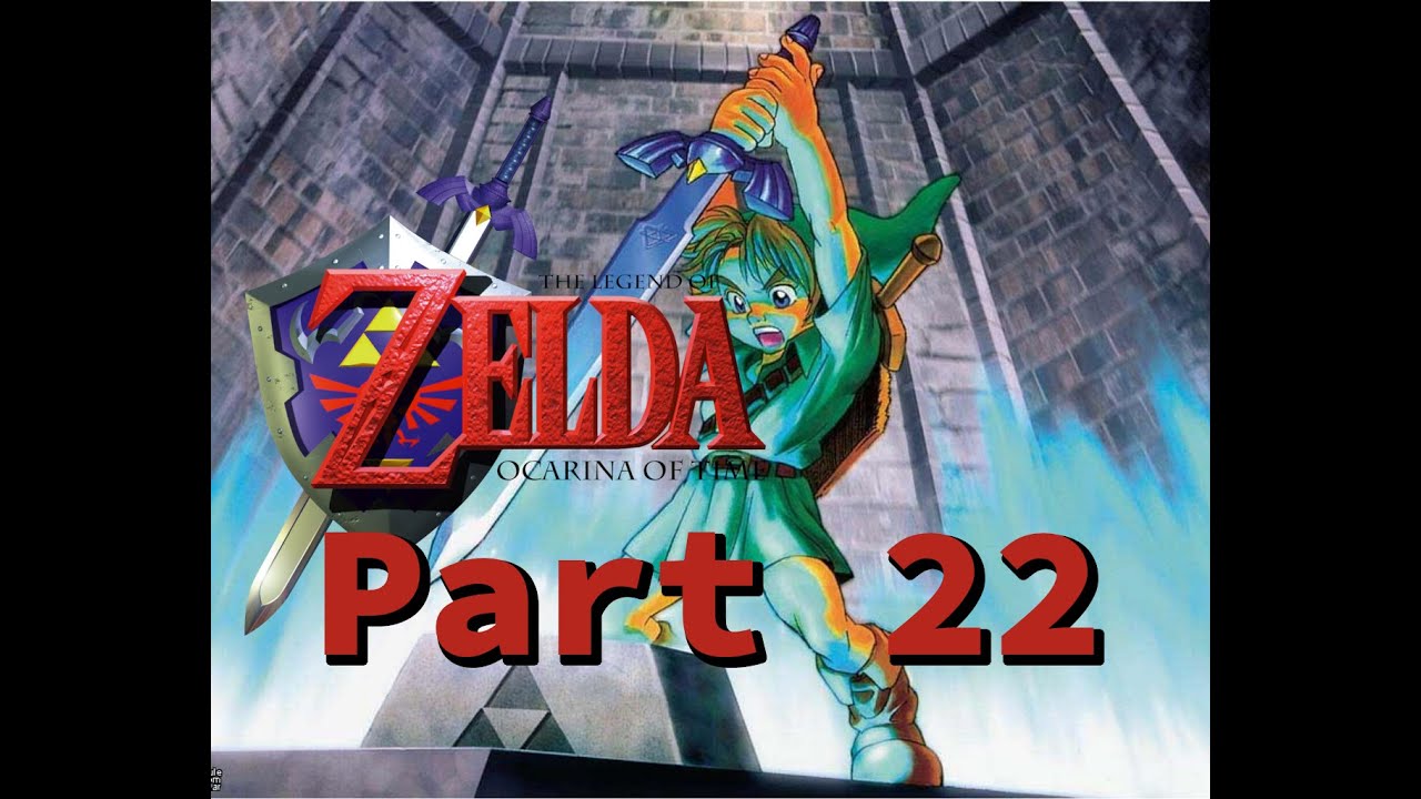The Legend of Zelda: Ocarina of Time - Part 22 - YouTube