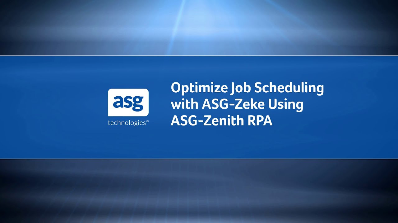 Optimize Job Scheduling with ASG-Zeke Using ASG-Zenith RPA - YouTube