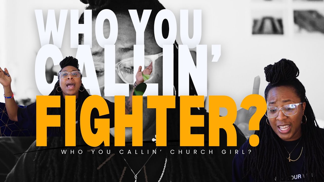 Who You Callin' Church Girl!? : Who You Callin' a Fighter!? - YouTube