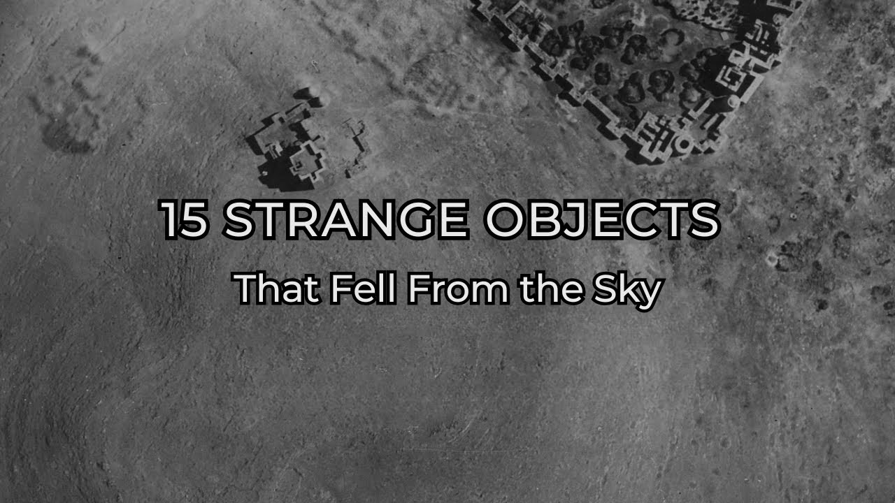 🌍 15 Strange Objects That Fell from the Sky ☄️ You Won’t Believe #7! 🤯 ...