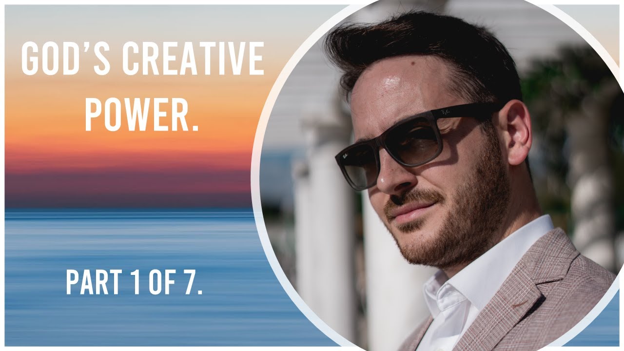 God’s Creative Power | Part 1 of 7. - YouTube