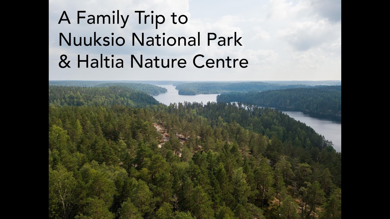 A Family Trip to Haltia & Nuuksio National Park - YouTube