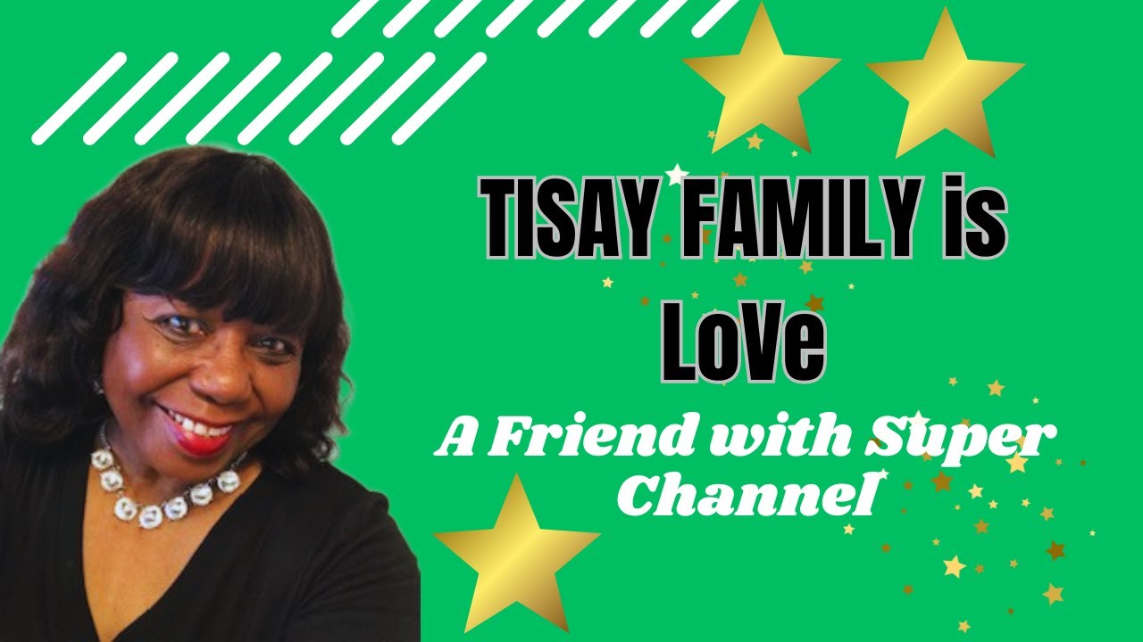 A Friend with a Super Channel | TISAY FAMILY is LoVe | @Tisay-w4g - YouTube