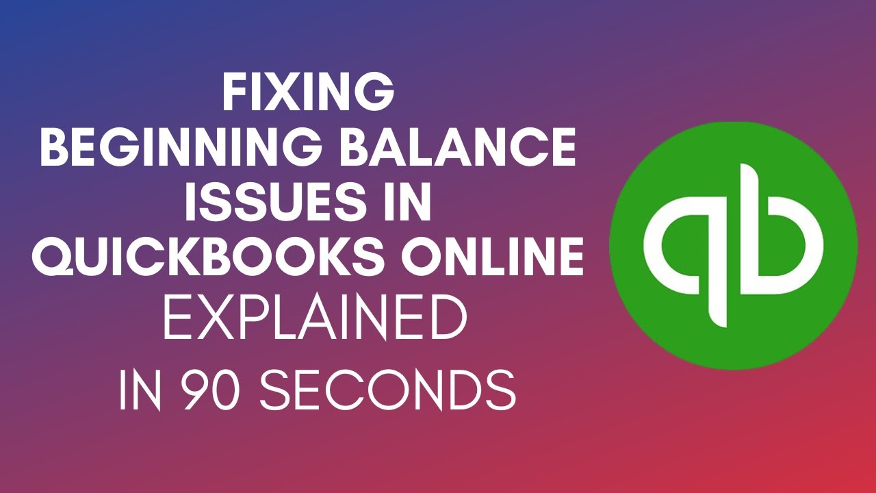 How To Fix Beginning Balance Issues When Reconciling In Quickbooks ...