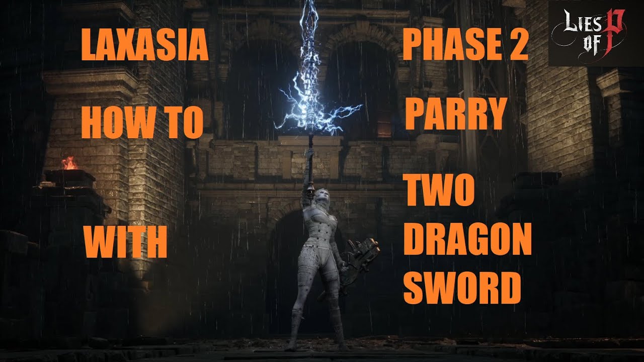 Lies of P - Laxasia Phase 2 - Two Dragon Sword Parry Guide - YouTube