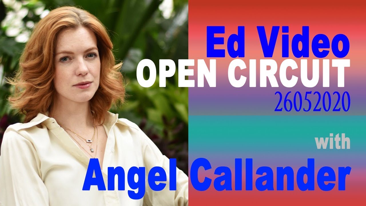 Ed Video OPEN CIRCUIT #27 with Angel Callander - YouTube