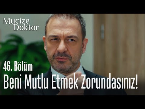 Beni mutlu etmek zorundasınız! - Mucize Doktor 46. Bölüm