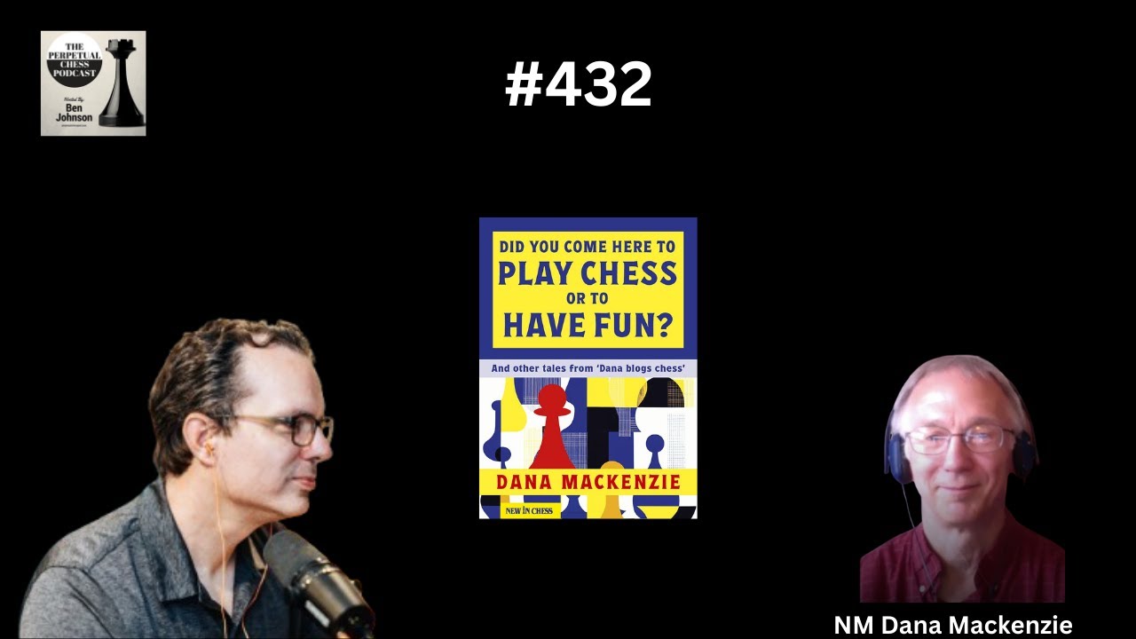 The 5 Keys to Becoming a Chess Master & other Advice and Stories w/ Author NM Dana Mackenzie ...