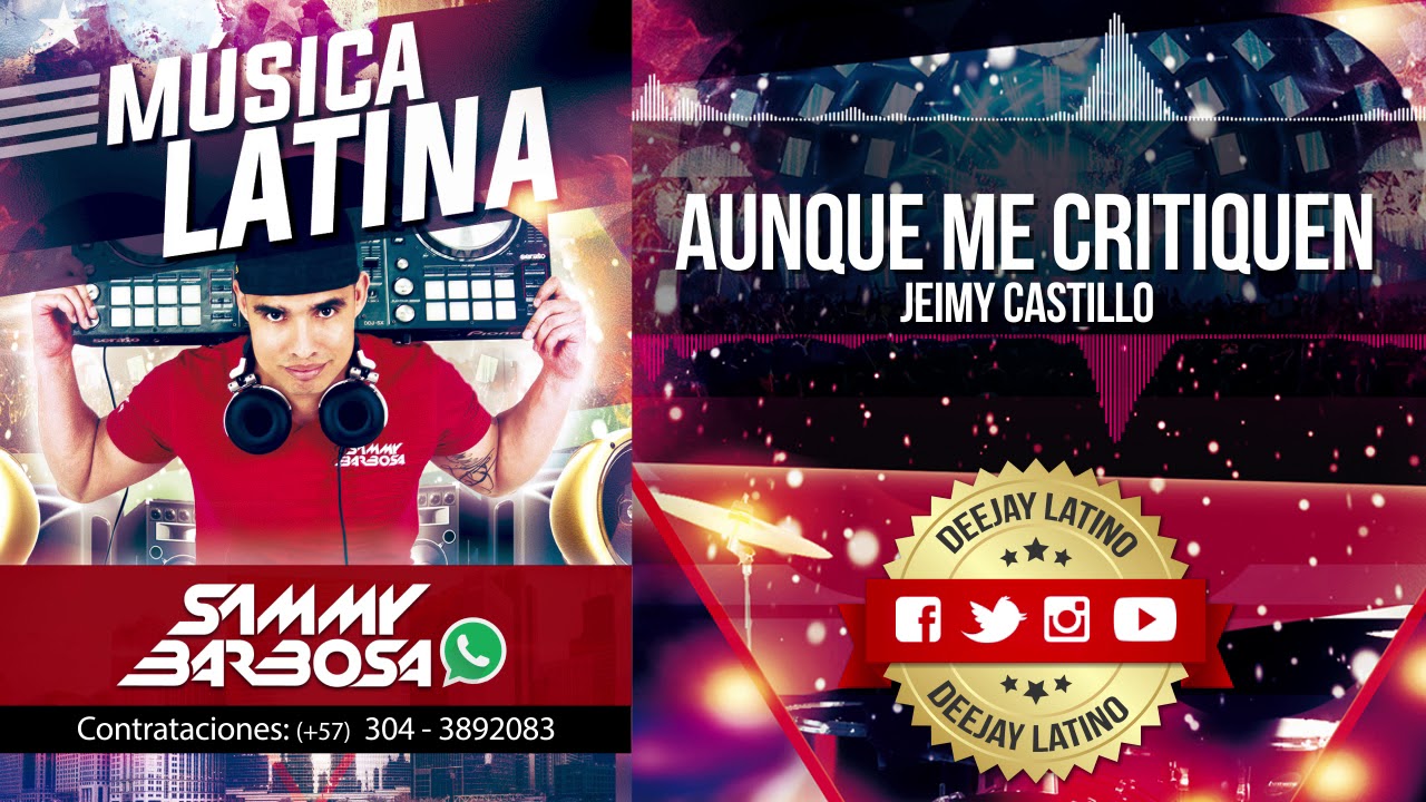 Aunque Me Critiquen - Jeimy Castillo / Dj Sammy Barbosa - YouTube