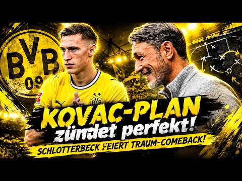 💥 BORUSSIA DORTMUND im Rausch: Kovac-PLAN | Schlotterbeck feiert Traum-COMEBACK! +