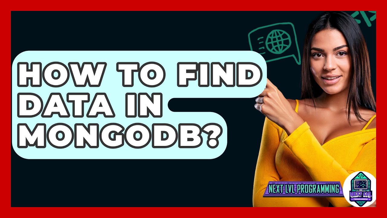 How To Find Data In MongoDB? - Next LVL Programming - YouTube