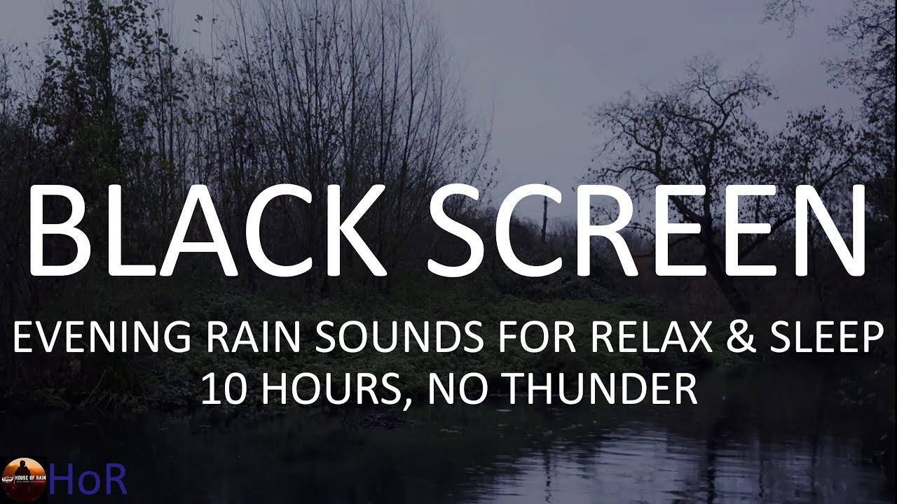 Evening Rain Sounds, Rain 10 Hours Black Screen No Thunder by House of ...
