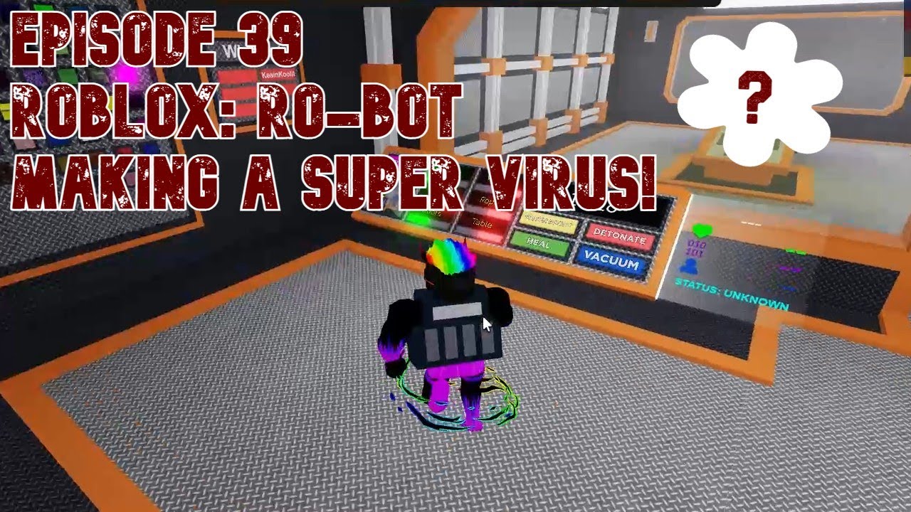 Episode 39 - Roblox: Ro-bot - Making A Super Virus! - YouTube