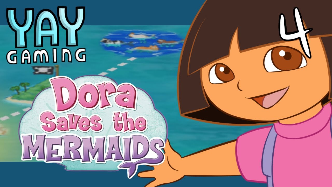 YAY Dora Saves The Mermaids - 4 - The Dolphins Can Help - YouTube