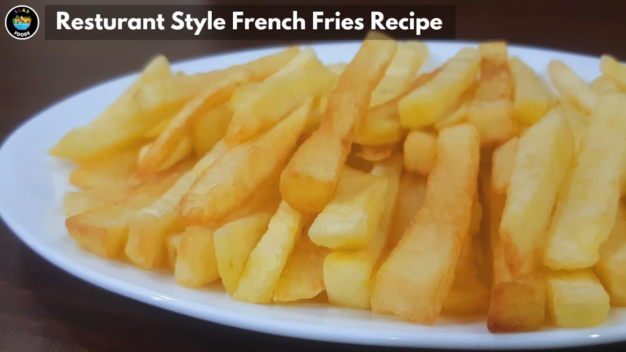 French Fries Recipes | Restaurant Style Recipe | SLAR Foods - YouTube