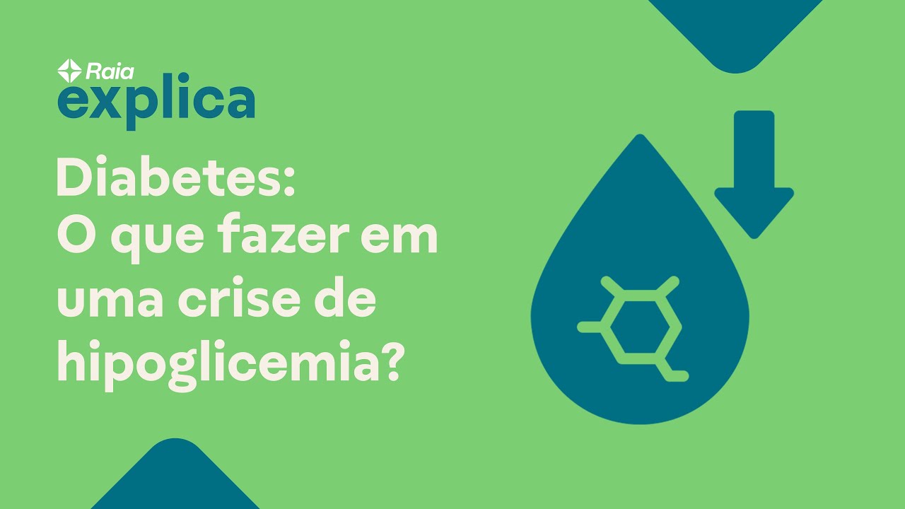Raia Explica| Diabetes: O que fazer em uma crise de hipoglicemia? - YouTube