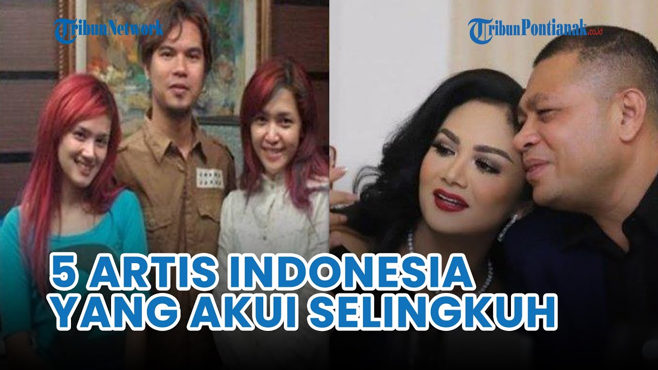 🔴 5 Artis Indonesia Yang Akui Pernah Selingkuh dari Pasangan - YouTube