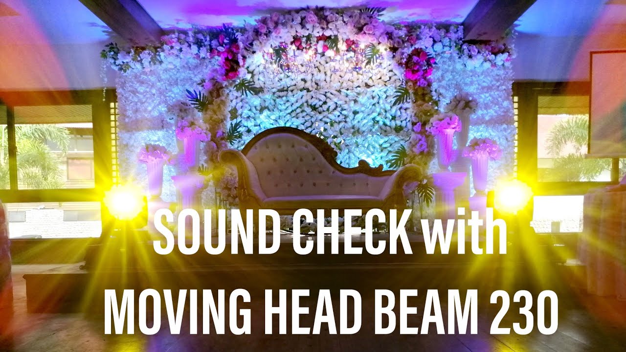 Sound check | moving head beam 230 | Lights and sounds set up | sound ...