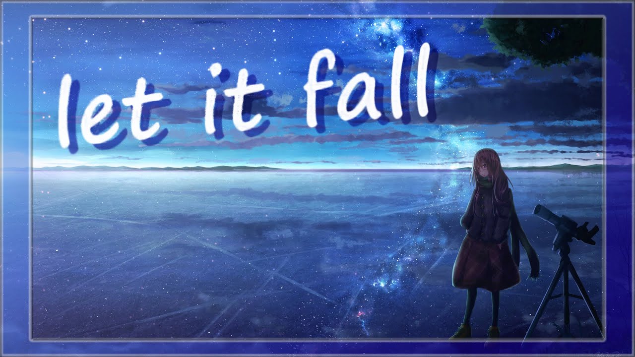 Nightcore - Let it fall | 歌詞 | cc字幕 - YouTube