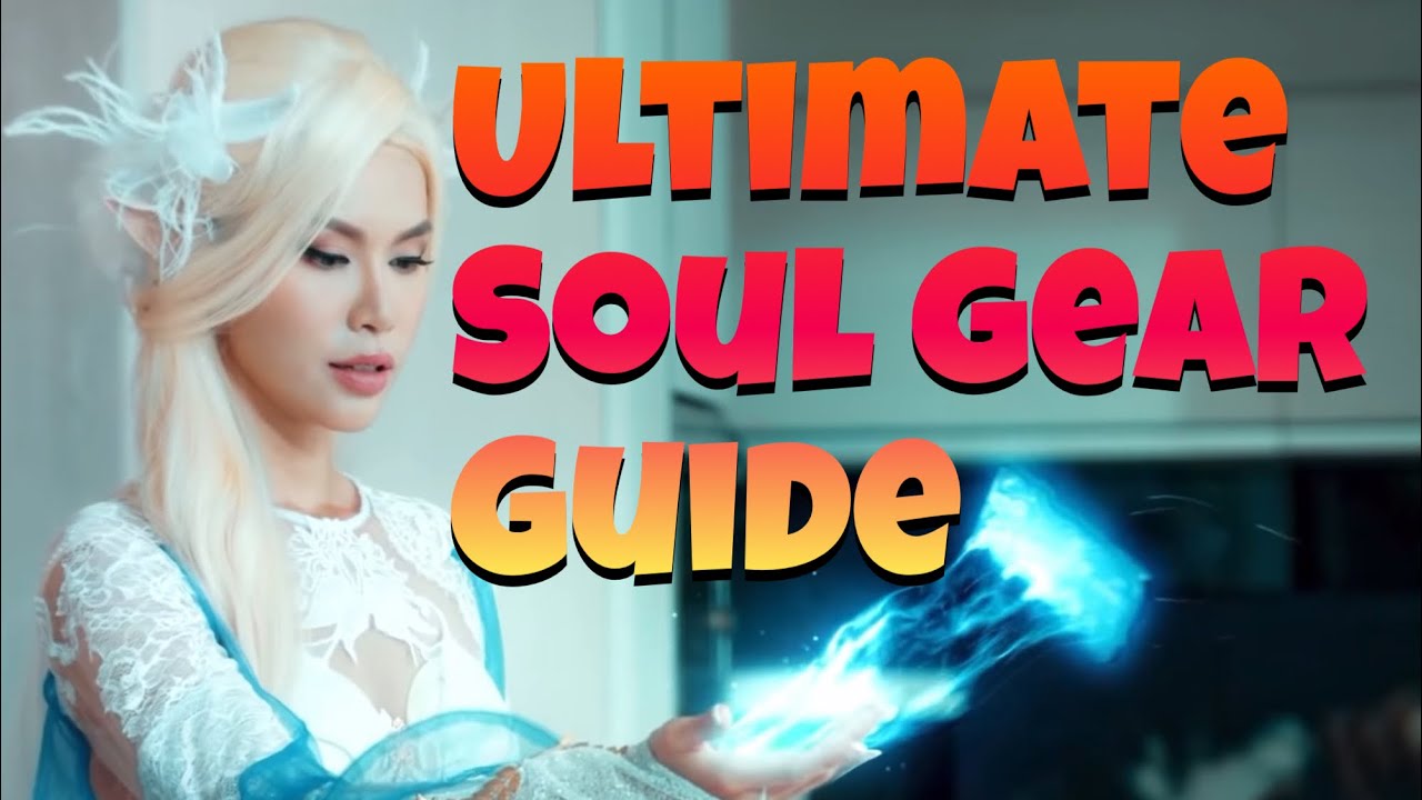 GAIN MASSIVE CP! ULTIMATE GUIDE TO SOUL GEAR AND SOUL GLYPHS FOR YOUR ...
