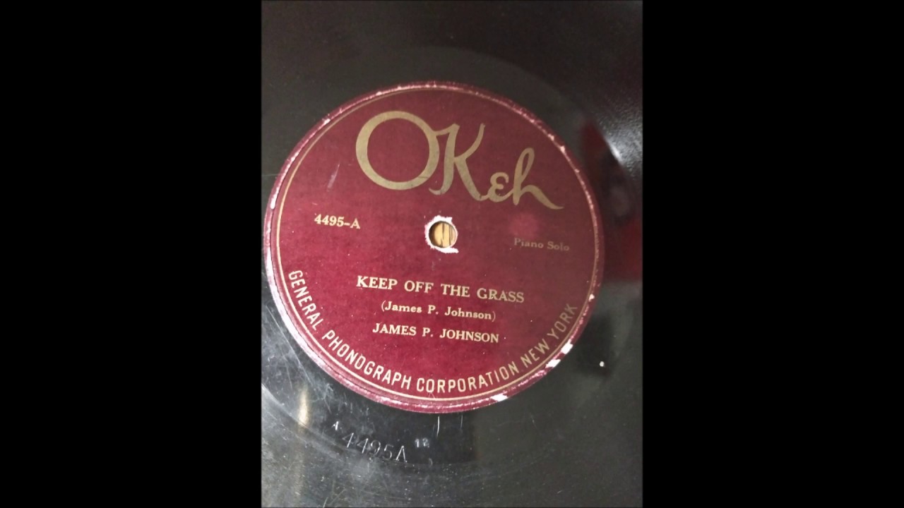 "Keep off the Grass" by James P Johnson on oKeh Label - YouTube